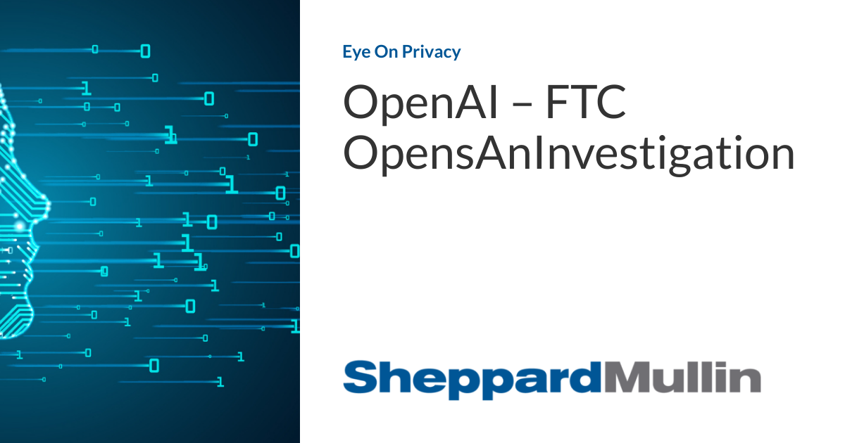 OpenAI – FTC OpensAnInvestigation | Eye On Privacy