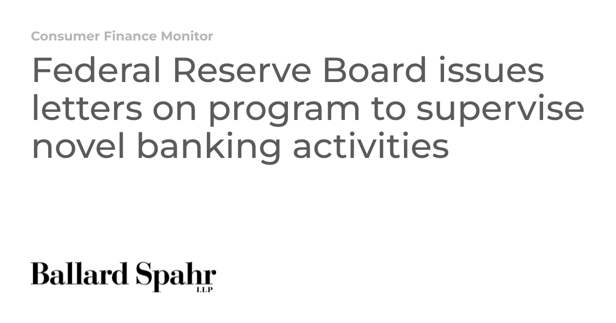 Federal Reserve Board issues letters on program to supervise novel ...