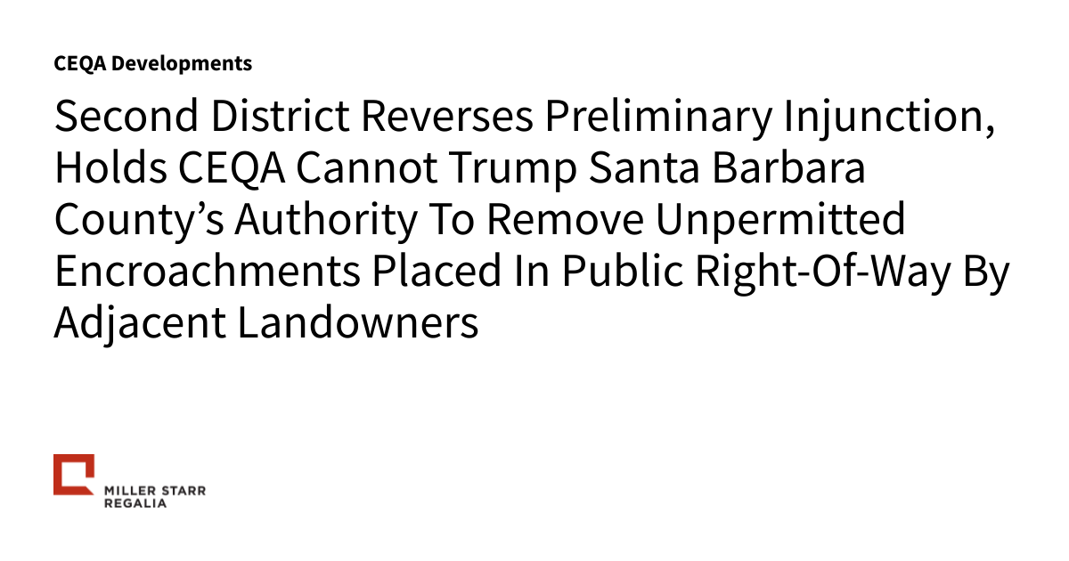 Second District Reverses Preliminary Injunction, Holds CEQA Cannot ...