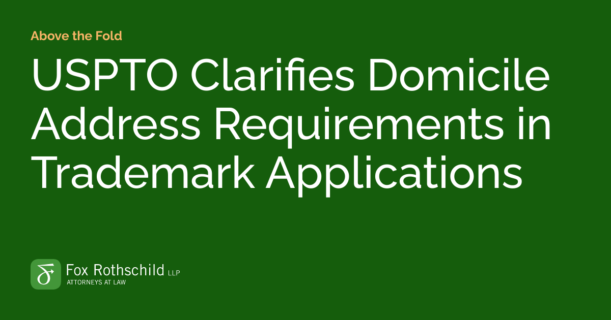 USPTO Clarifies Domicile Address Requirements in Trademark Applications ...