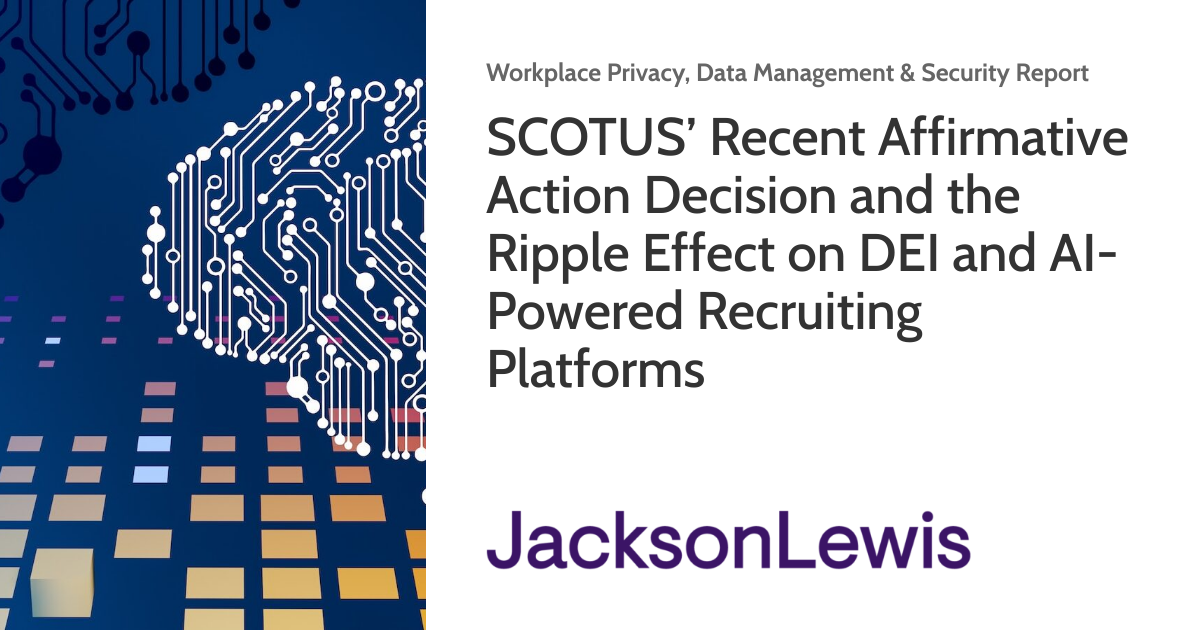 SCOTUS’ Recent Affirmative Action Decision and the Ripple Effect on DEI ...