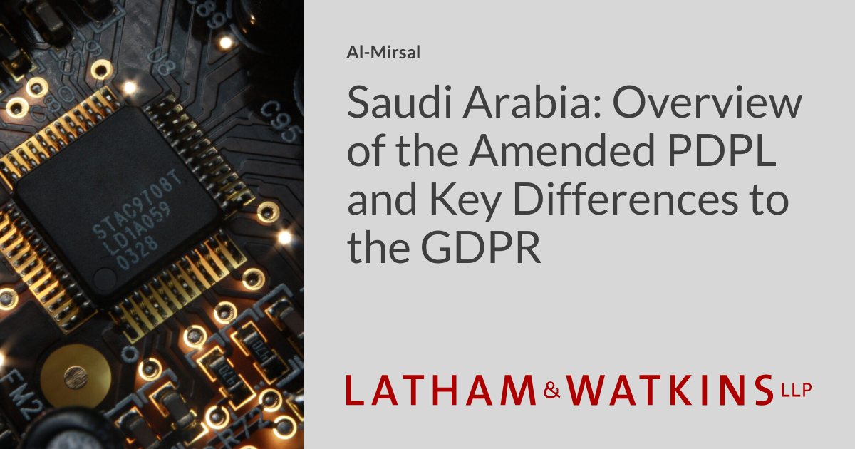 Saudi Arabia: Overview of the Amended PDPL and Key Differences to the ...