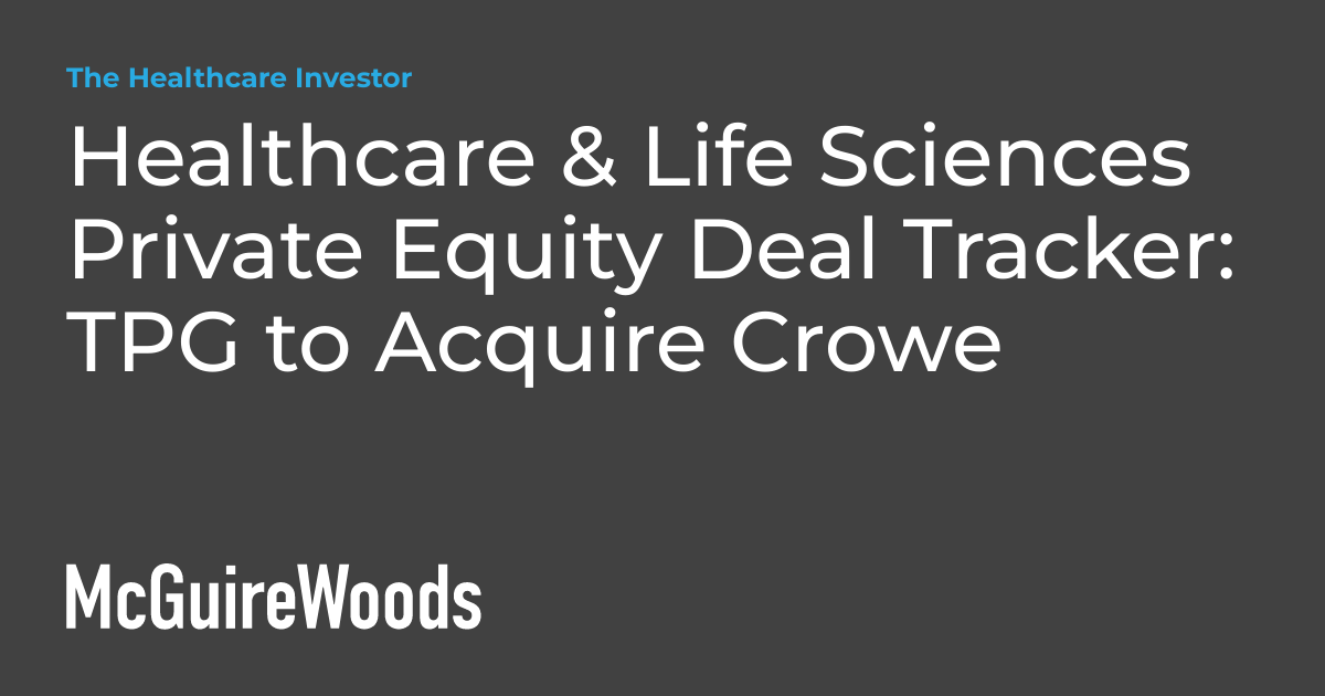 Healthcare & Life Sciences Private Equity Deal Tracker: TPG to Acquire ...