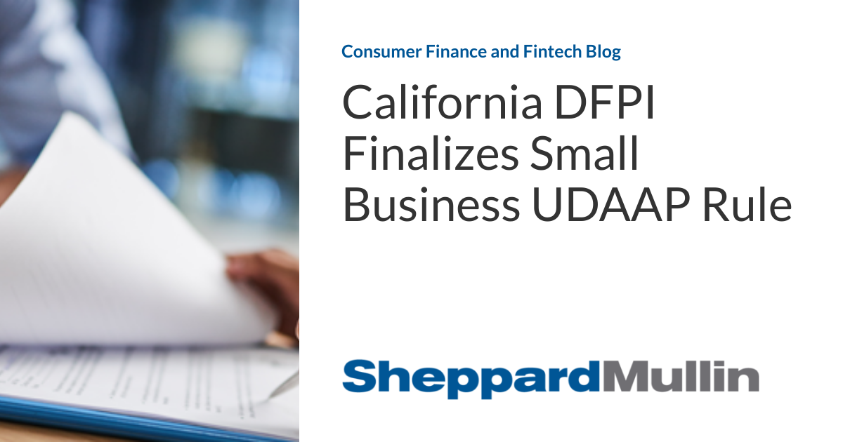 California DFPI Finalizes Small Business UDAAP Rule | Consumer Finance ...