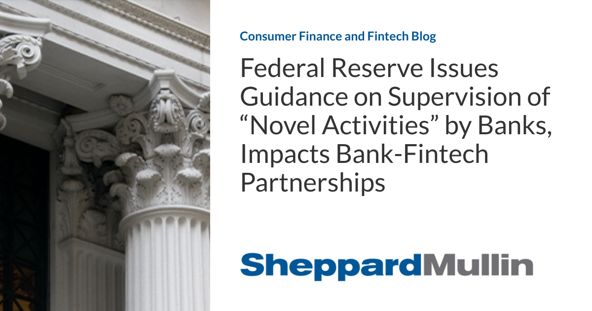 Federal Reserve Issues Guidance on Supervision of “Novel Activities” by ...