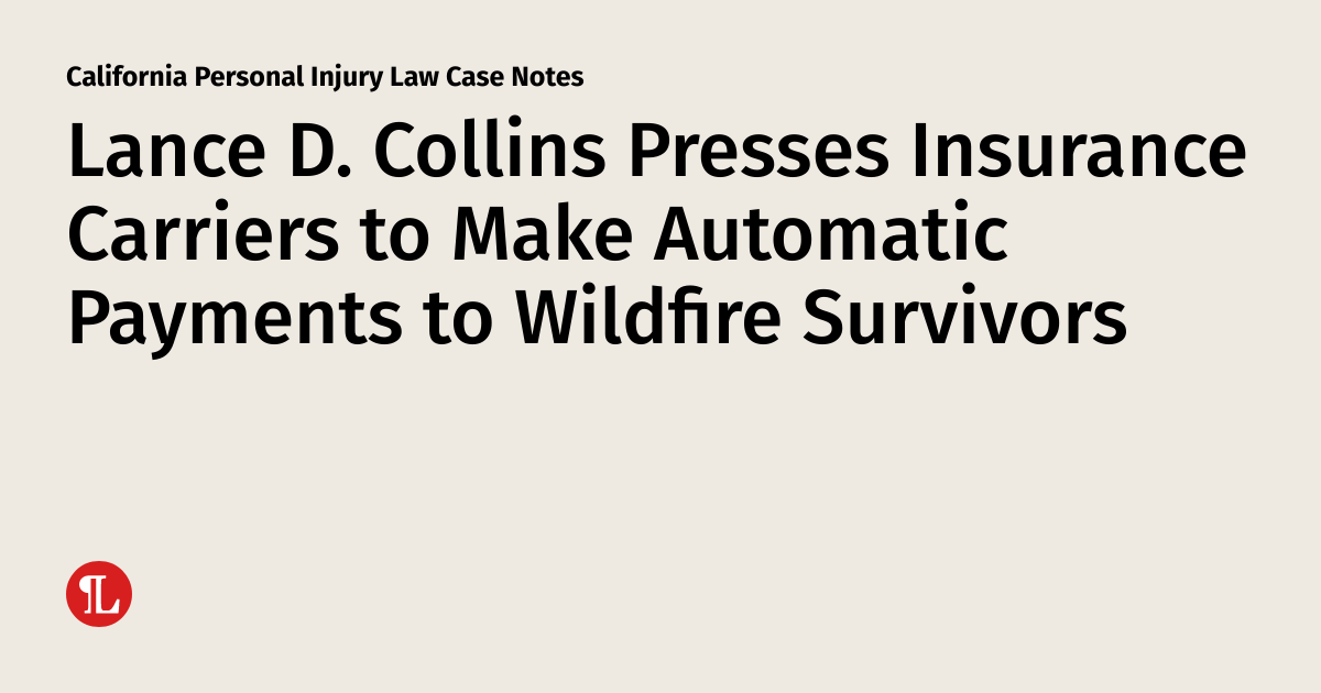 Lance D. Collins Presses Insurance Carriers to Make Automatic Payments ...