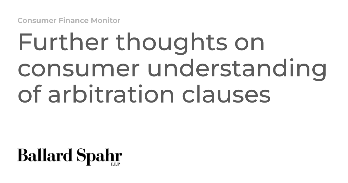 Further thoughts on consumer understanding of arbitration clauses ...