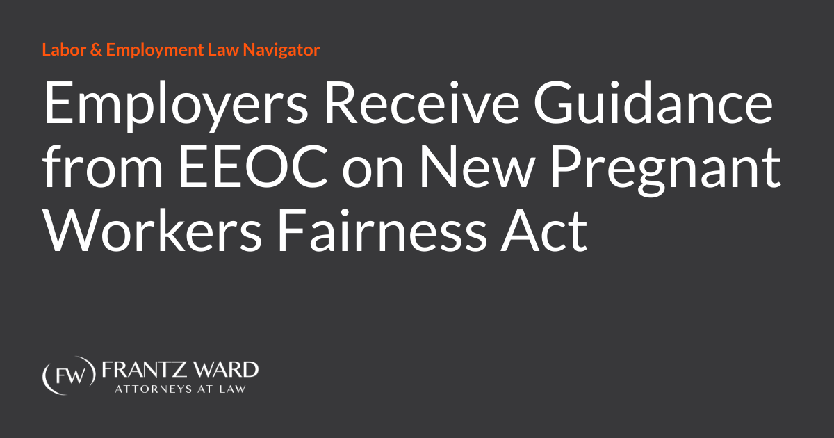 Employers Receive Guidance from EEOC on New Pregnant Workers Fairness ...