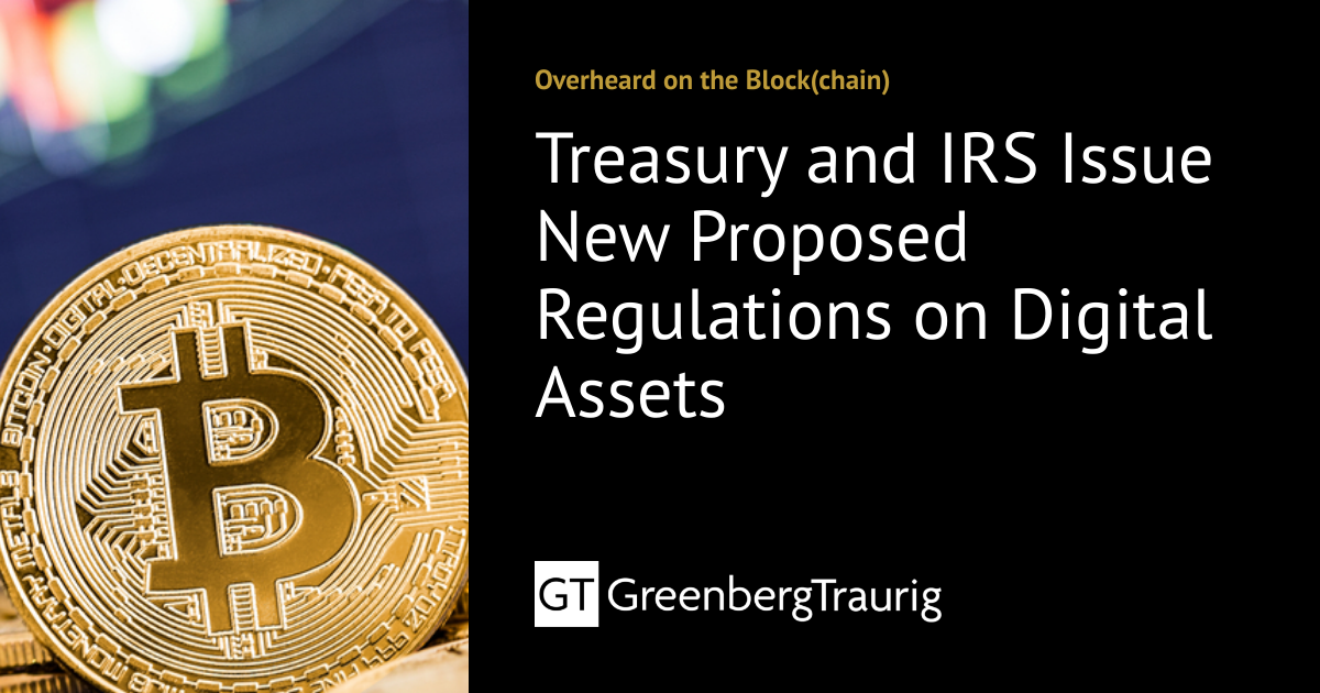 Treasury and IRS Issue New Proposed Regulations on Digital Assets ...