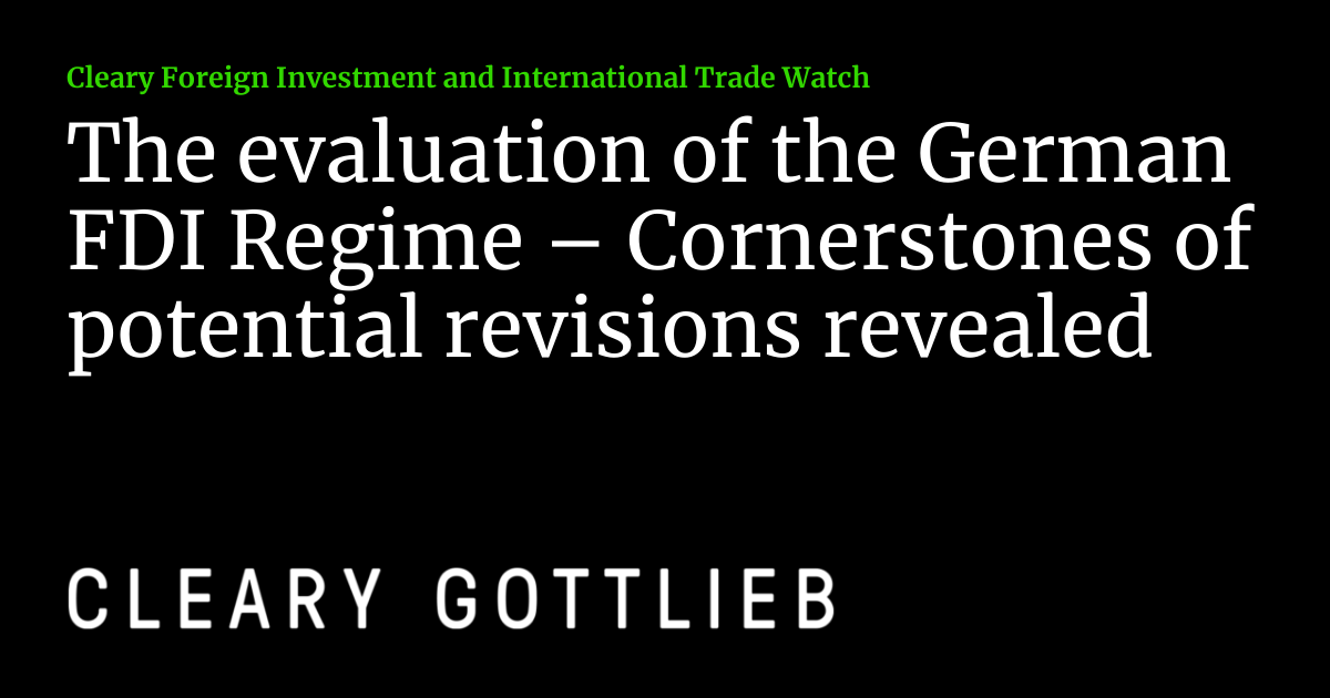 The evaluation of the German FDI Regime – Cornerstones of potential ...