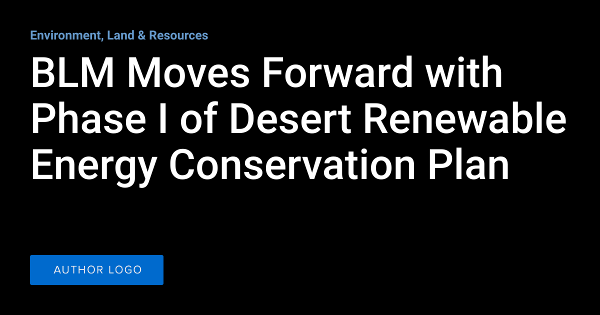 BLM Moves Forward with Phase I of Desert Renewable Energy Conservation ...