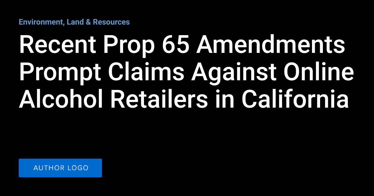 Recent Prop 65 Amendments Prompt Claims Against Online Alcohol ...
