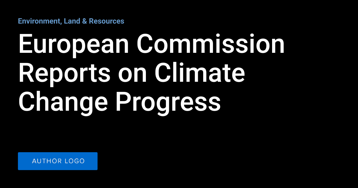 European Commission Reports on Climate Change Progress | Environment ...