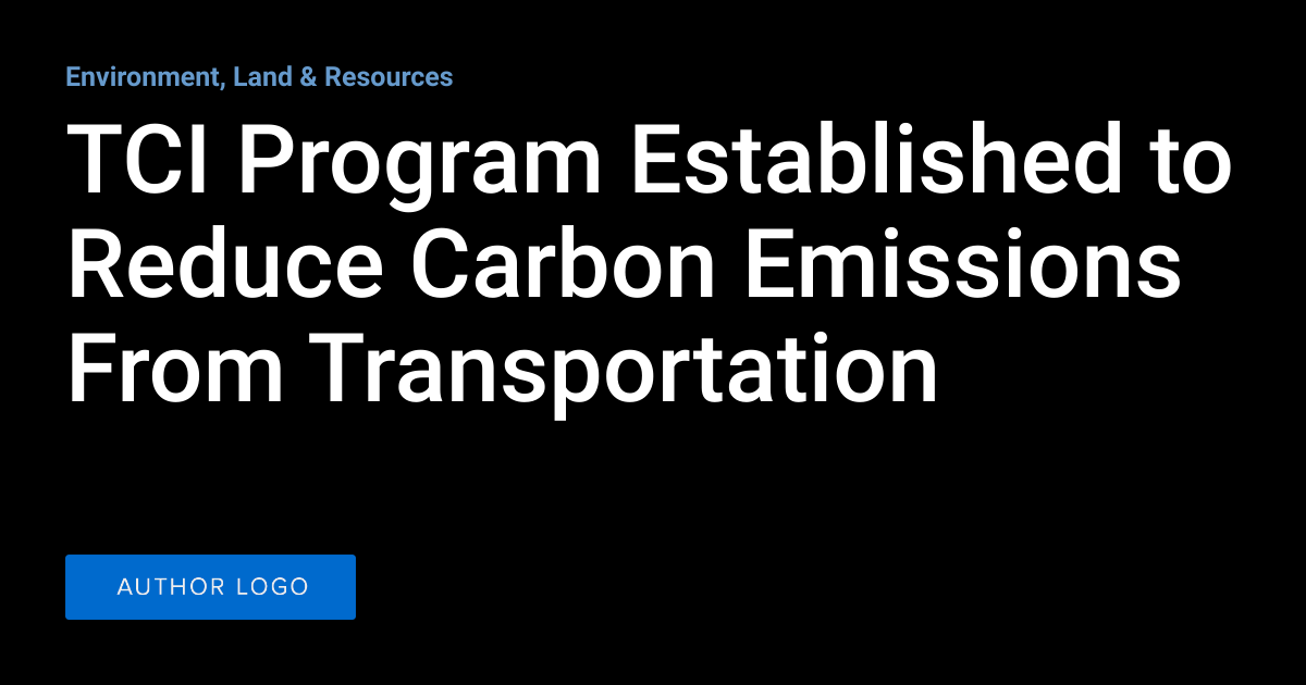 TCI Program Established to Reduce Carbon Emissions From Transportation ...