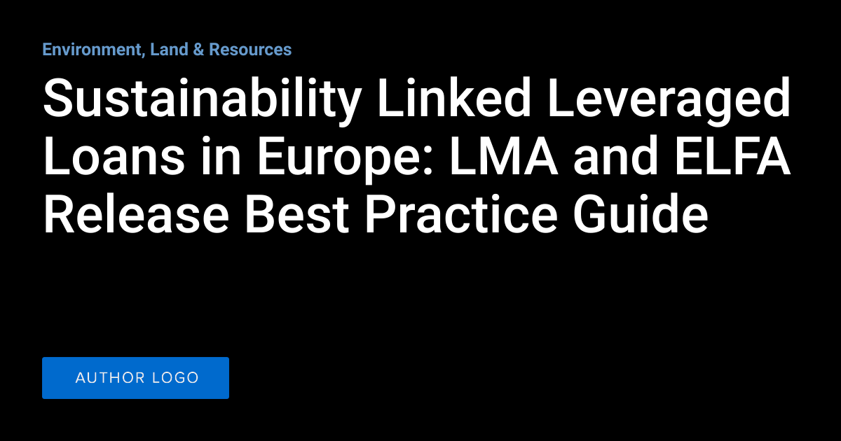 Sustainability Linked Leveraged Loans in Europe: LMA and ELFA Release ...