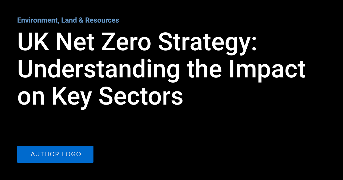 UK Net Zero Strategy: Understanding the Impact on Key Sectors ...
