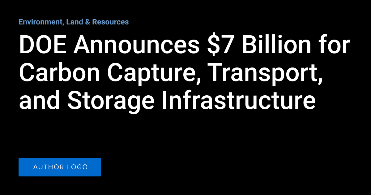 DOE Announces $7 Billion for Carbon Capture, Transport, and Storage ...
