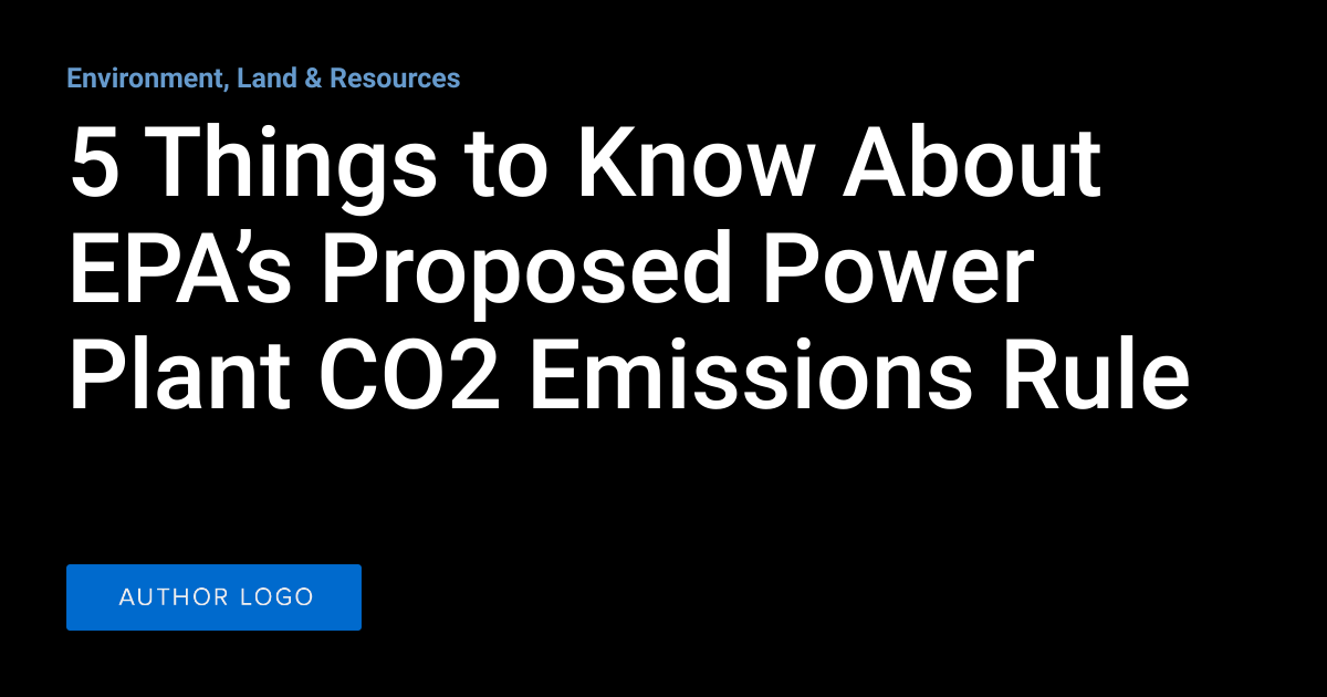 5 Things to Know About EPA’s Proposed Power Plant CO2 Emissions Rule ...
