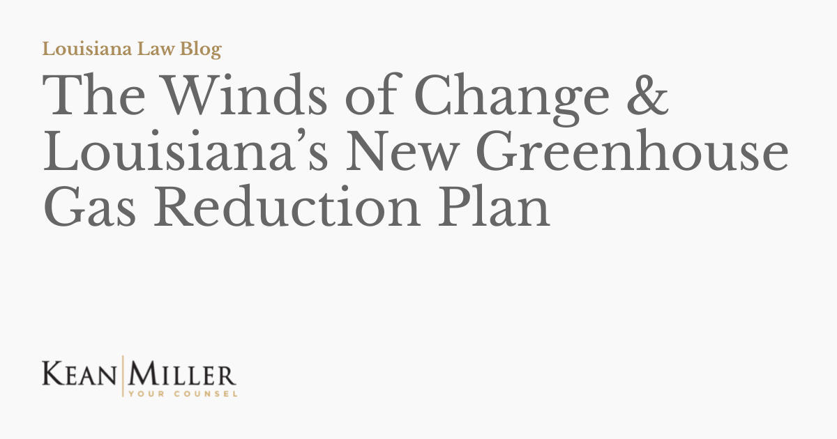 The Winds of Change & Louisiana’s New Greenhouse Gas Reduction Plan ...