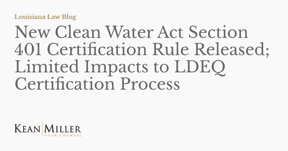 New Clean Water Act Section 401 Certification Rule Released; Limited ...