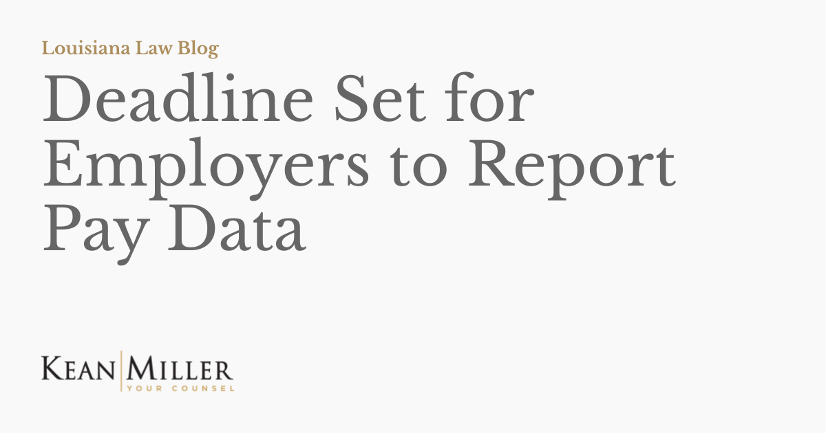 Deadline Set for Employers to Report Pay Data | Louisiana Law Blog