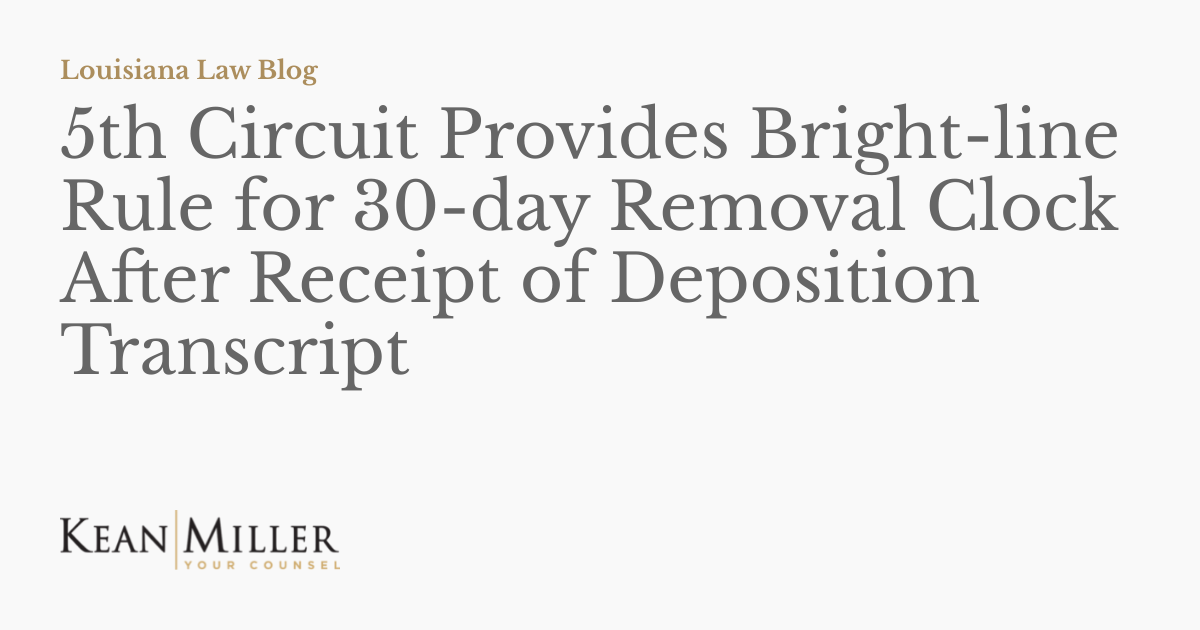 5th Circuit Provides Bright-line Rule for 30-day Removal Clock After ...