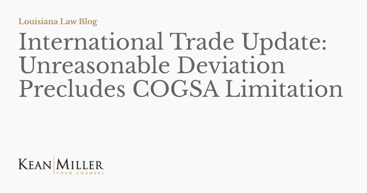 International Trade Update: Unreasonable Deviation Precludes COGSA ...