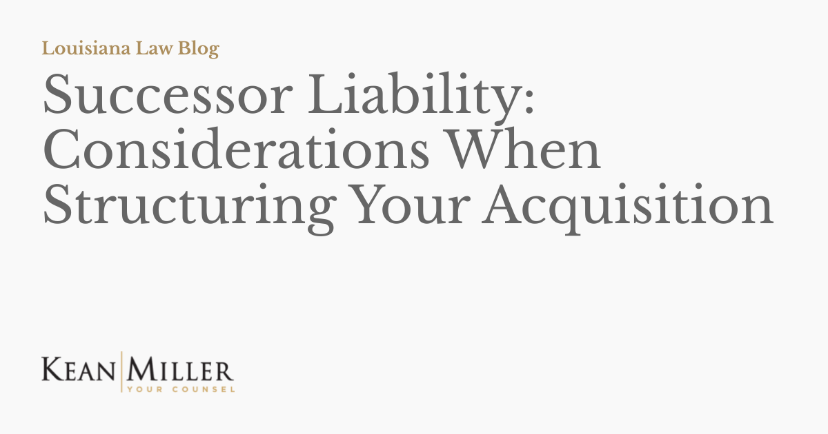 Successor Liability: Considerations When Structuring Your Acquisition ...