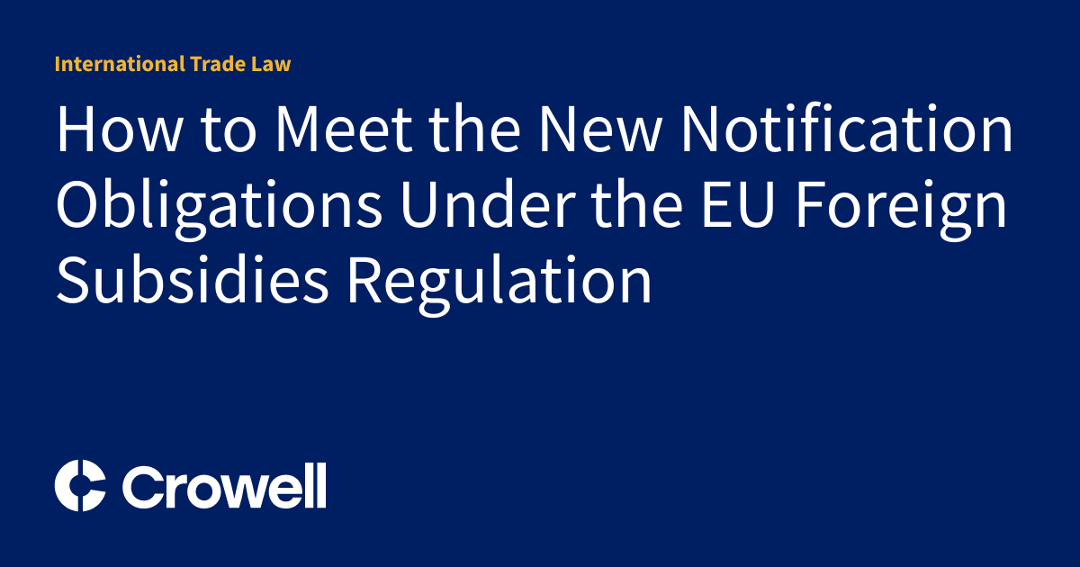 How to Meet the New Notification Obligations Under the EU Foreign ...