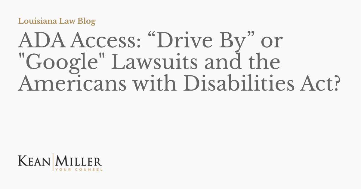 ADA Access: “Drive By” or "Google" Lawsuits and the Americans with ...