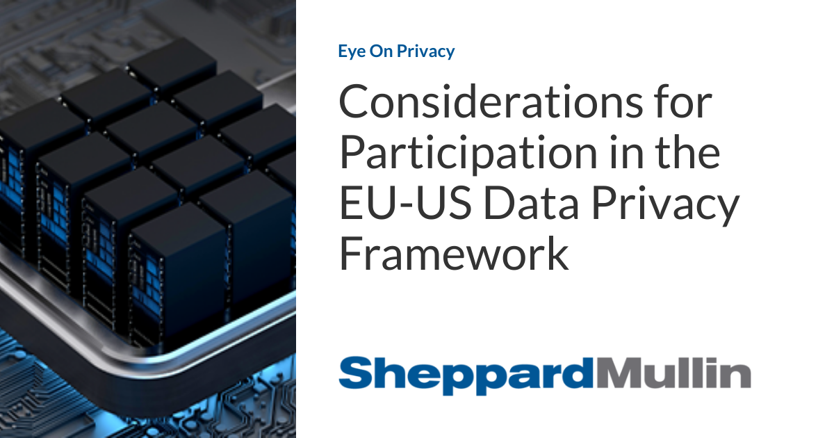Considerations for Participation in the EU-US Data Privacy Framework | Eye On Privacy