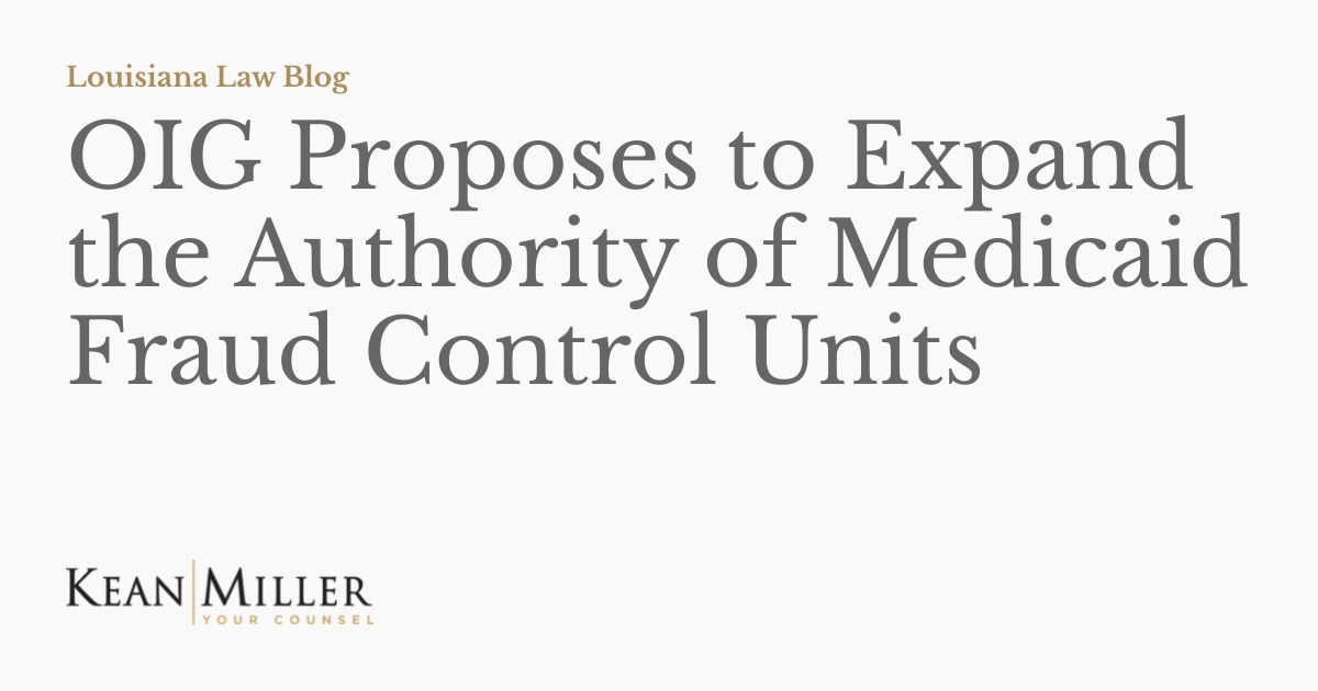 OIG Proposes to Expand the Authority of Medicaid Fraud Control Units ...
