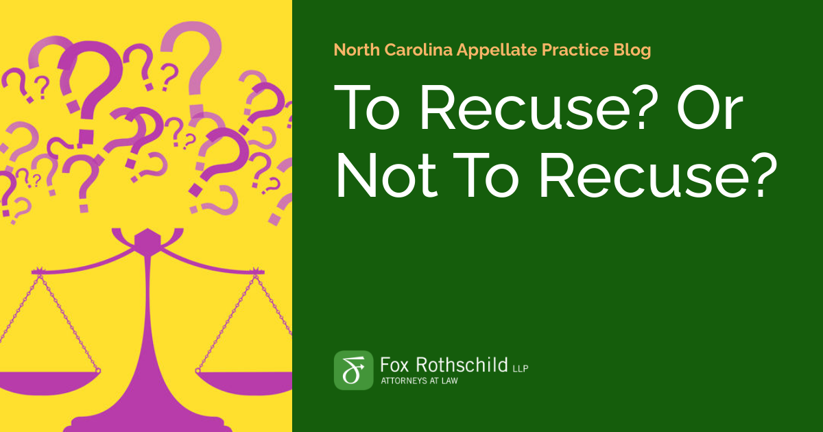 To Recuse? Or Not To Recuse? | North Carolina Appellate Practice Blog