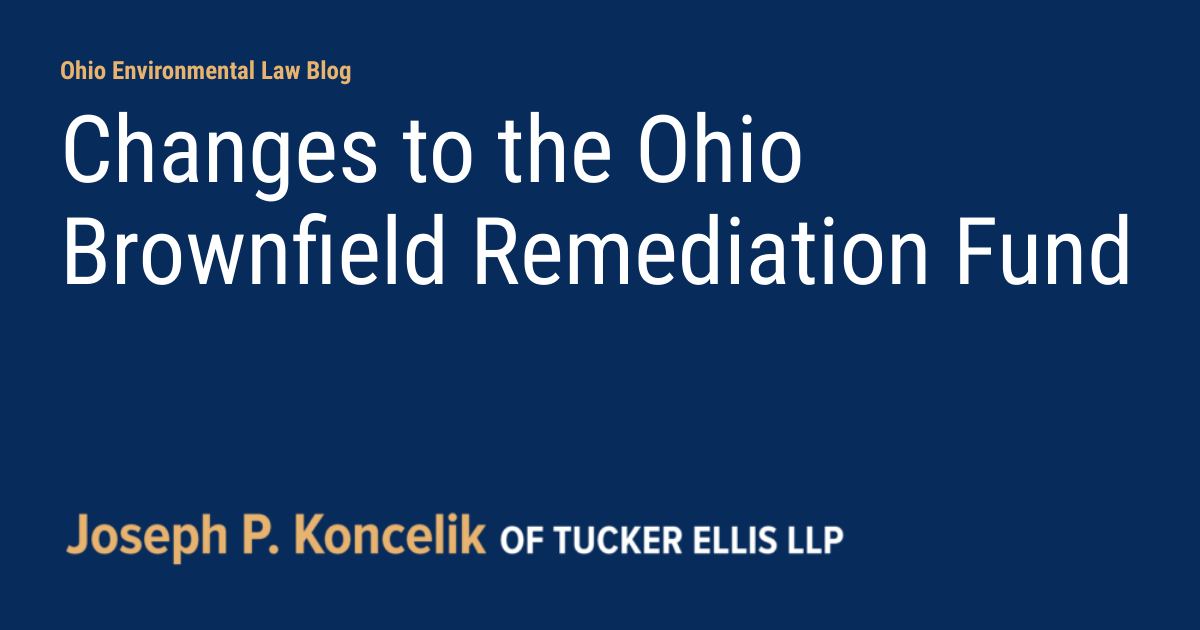 Changes to the Ohio Brownfield Remediation Fund | Ohio Environmental ...