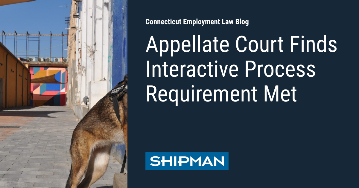 Appellate Court Finds Interactive Process Requirement Met | Connecticut ...