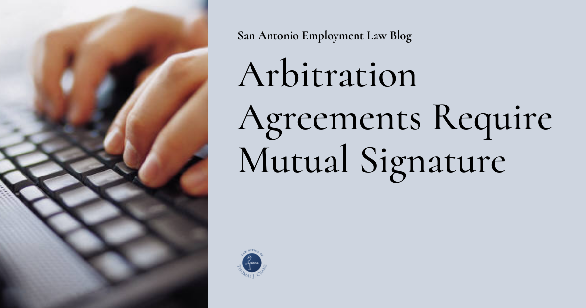 Arbitration Agreements Require Mutual Signature | San Antonio ...