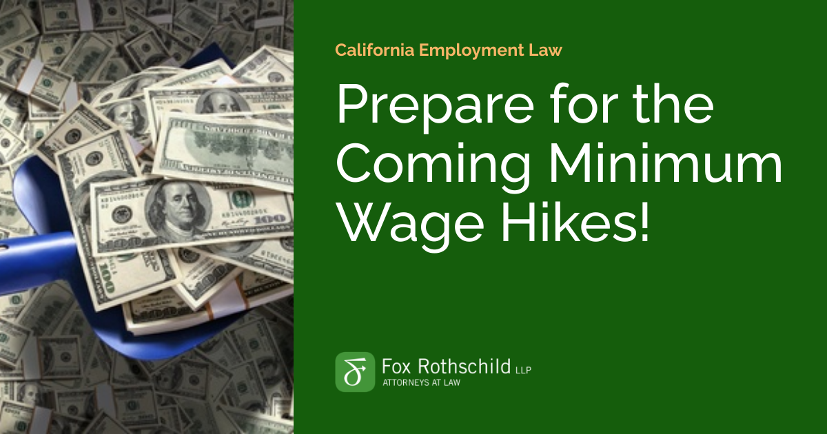 Prepare for the Coming Minimum Wage Hikes! | California Employment Law