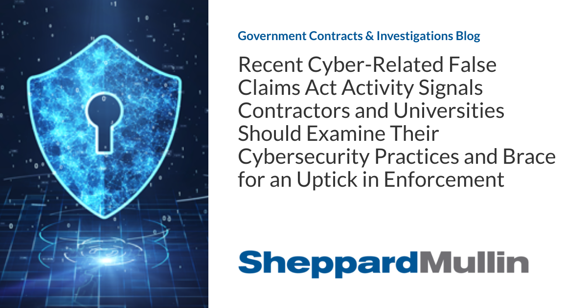 Recent Cyber-Related False Claims Act Activity Signals Contractors and ...