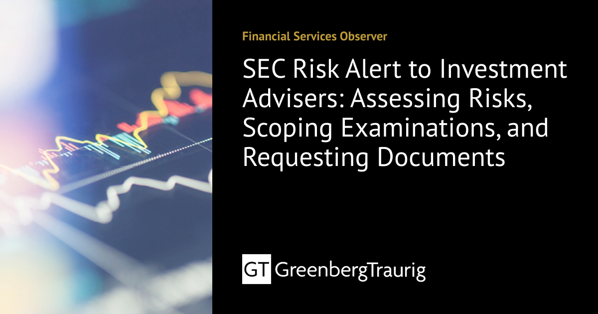 SEC Risk Alert to Investment Advisers: Assessing Risks, Scoping ...