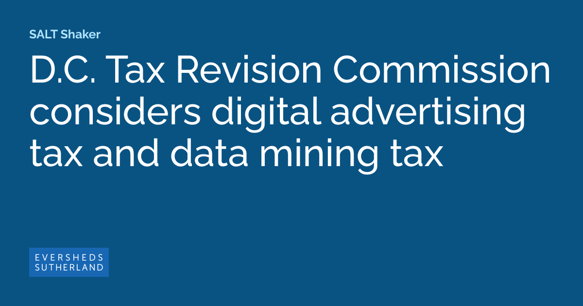 D.C. Tax Revision Commission considers digital advertising tax and data ...