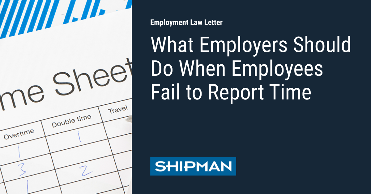 What Employers Should Do When Employees Fail to Report Time ...