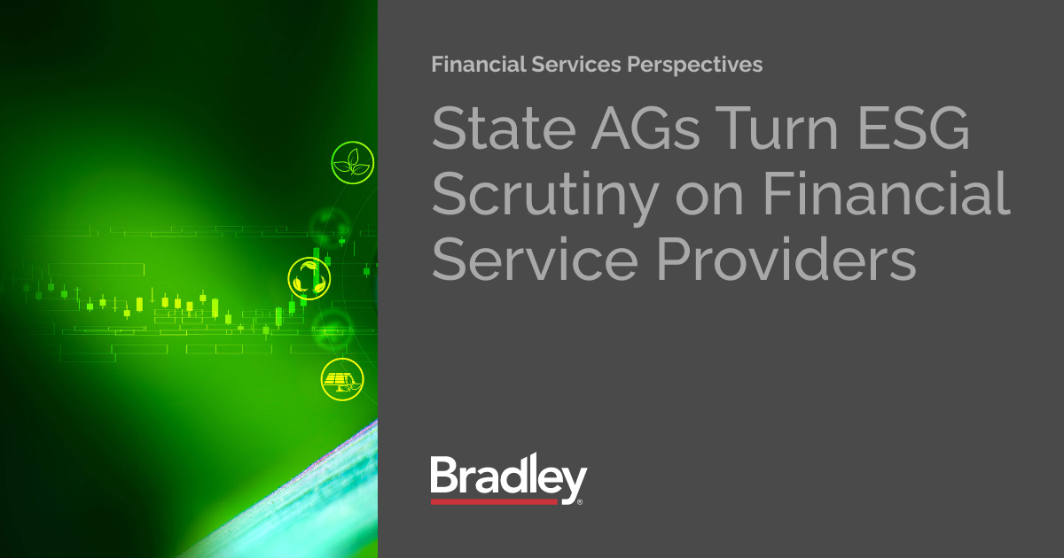 State AGs Turn ESG Scrutiny on Financial Service Providers | Financial Services Perspectives