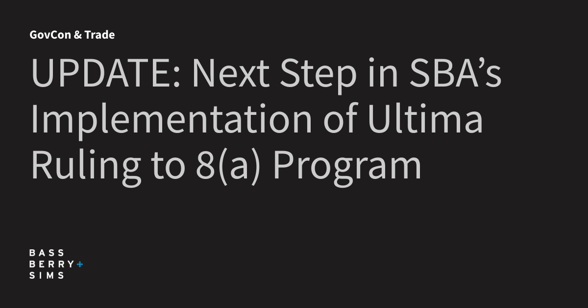 UPDATE: Next Step in SBA’s Implementation of Ultima Ruling to 8(a ...