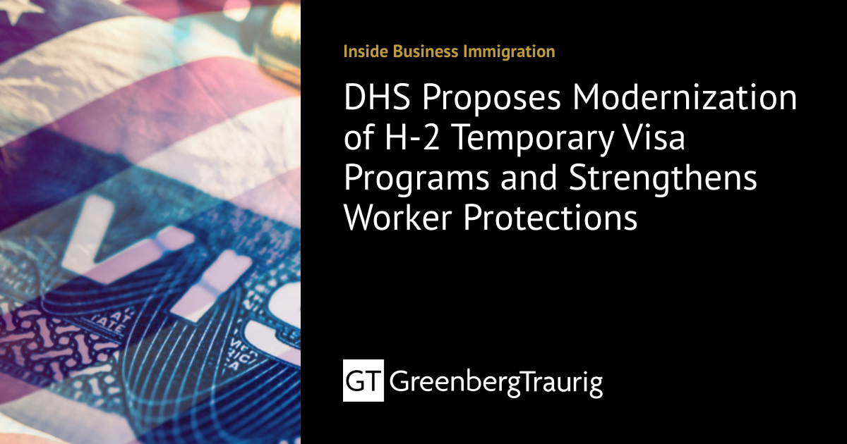 DHS Proposes Modernization of H-2 Temporary Visa Programs and ...