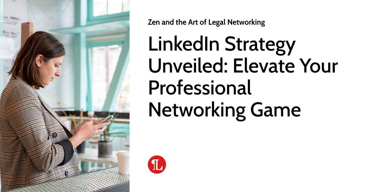 LinkedIn Strategy Unveiled: Elevate Your Professional Networking Game ...