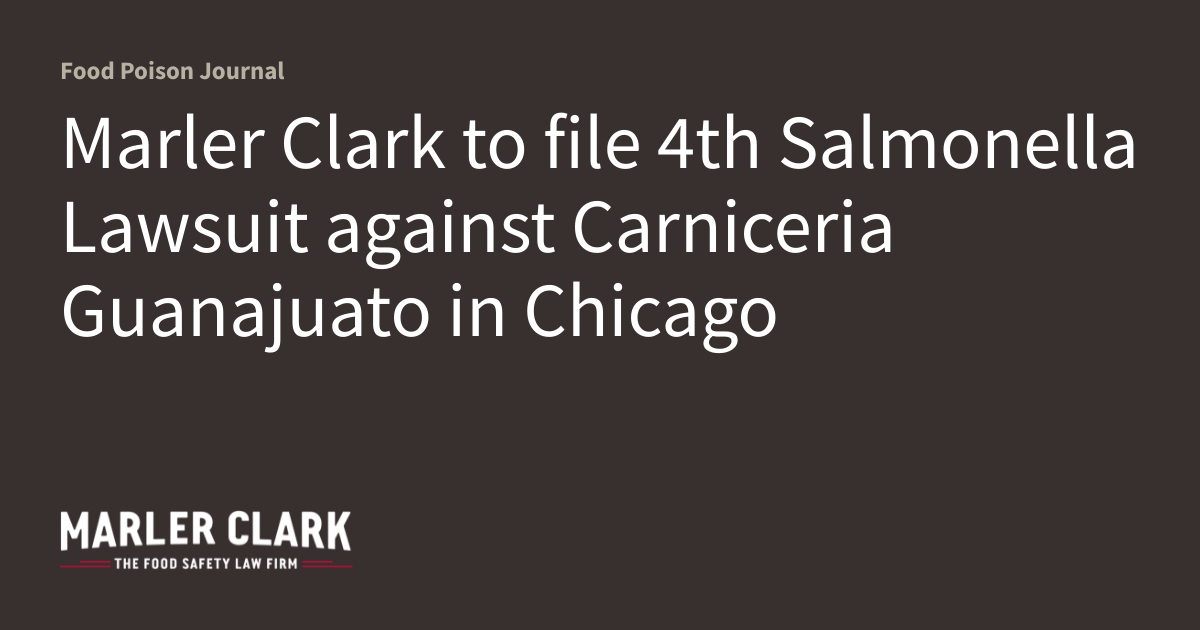 Marler Clark to file 4th Salmonella Lawsuit against Carniceria ...