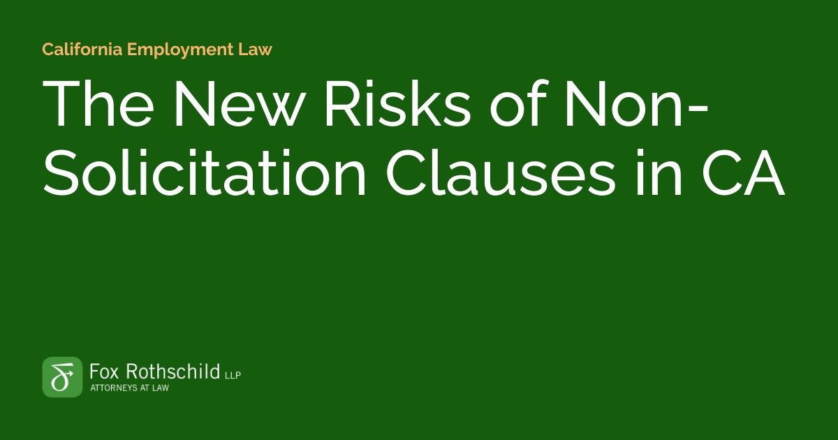 The New Risks of Non-Solicitation Clauses in CA | California Employment Law