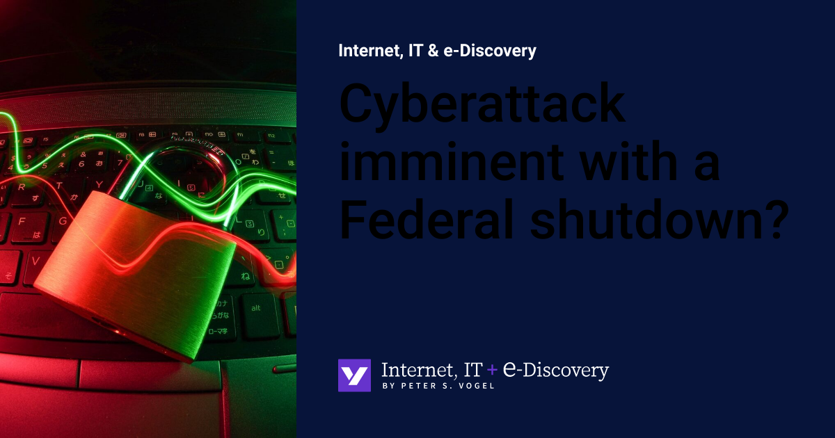 Cyberattack imminent with a Federal shutdown? | Internet, IT & e-Discovery