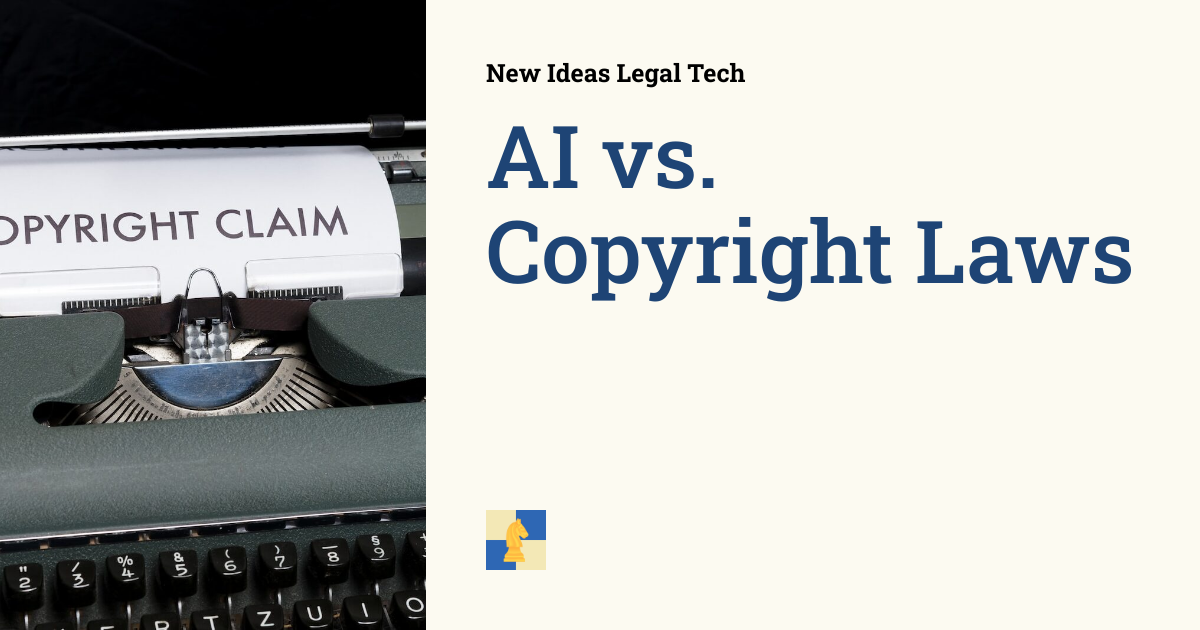 AI vs. Copyright Laws | New Ideas Legal Tech