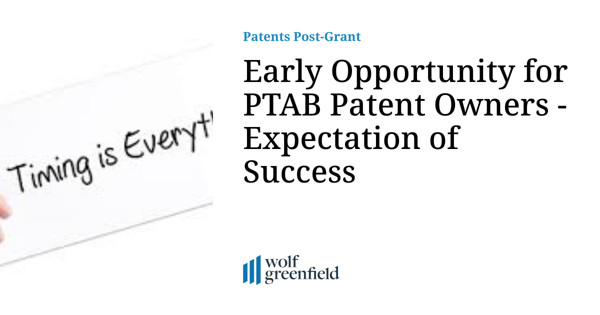Early Opportunity for PTAB Patent Owners - Expectation of Success ...